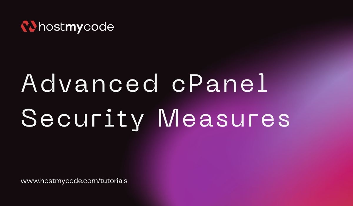 Advanced cPanel Security Measures - HostMyCode