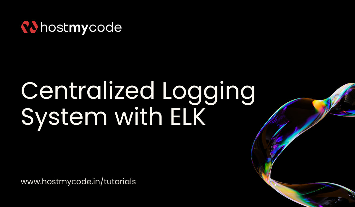 Set Up a Centralized Logging System with ELK - HostMyCode