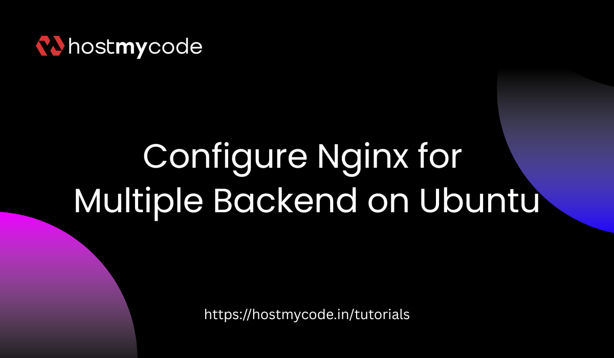 Configure Nginx for Multiple Backend on Ubuntu - HostMyCode