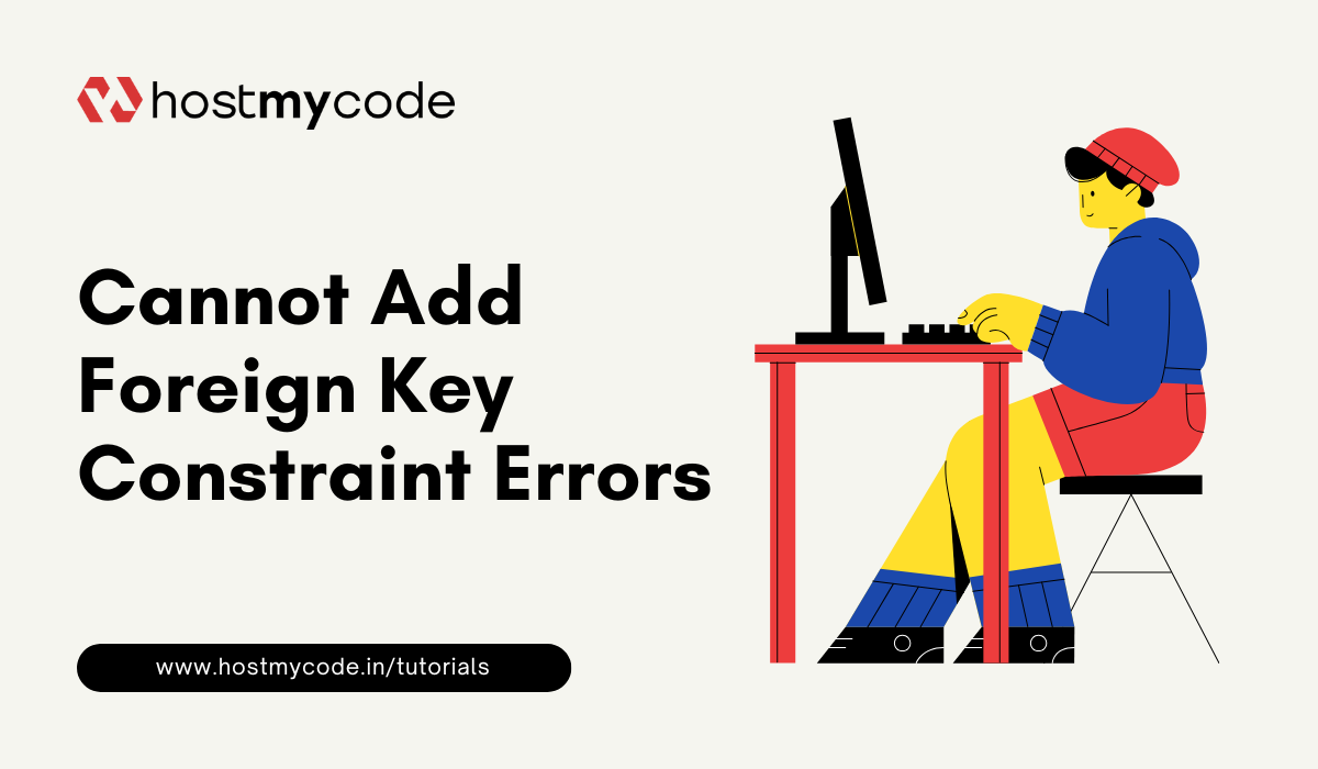 Fix Cannot Add Foreign Key Constraint Errors in MySQL - HostMyCode