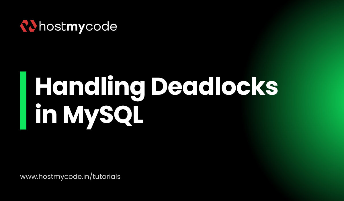 Handling Deadlocks in MySQL - HostMyCode