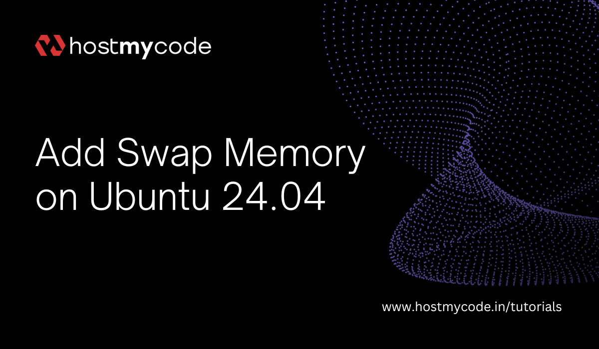 How to Add Swap Memory on Ubuntu 24.04 - HostMyCode How to Add Swap Memory on Ubuntu 24.04 - HostMyCode