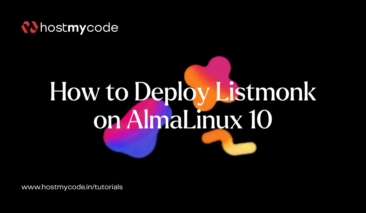 How to Deploy Listmonk on AlmaLinux 10 | Guide - HostMyCode