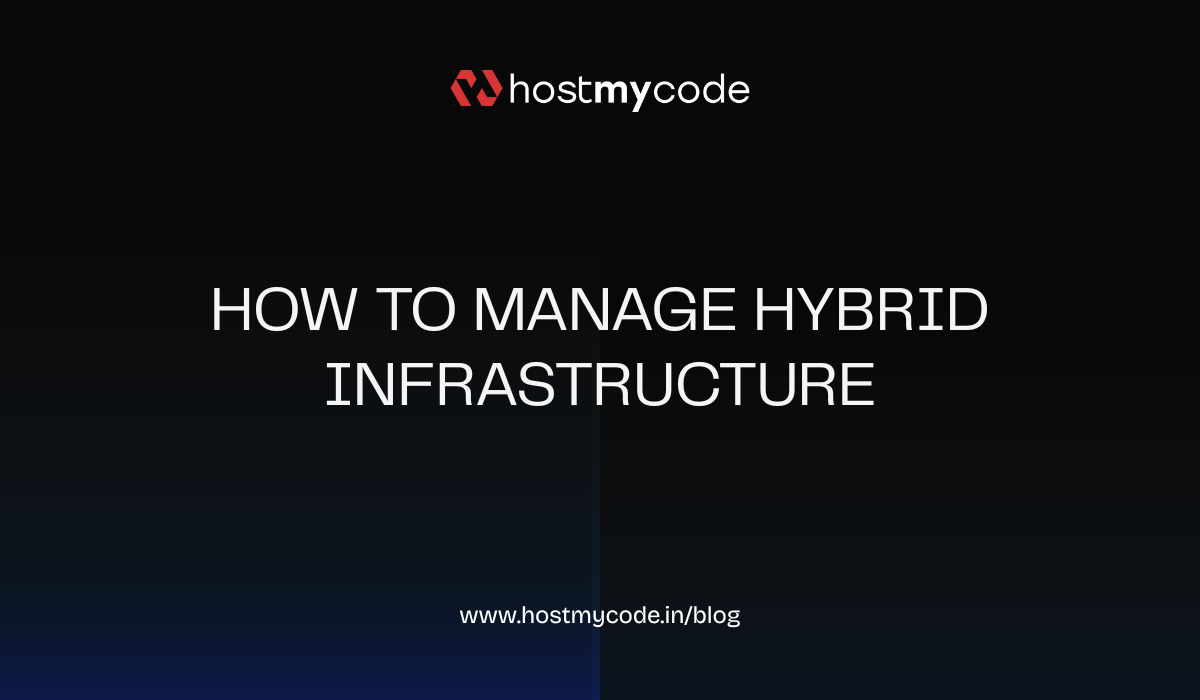 How to Manage Hybrid Infrastructure - HostMyCode