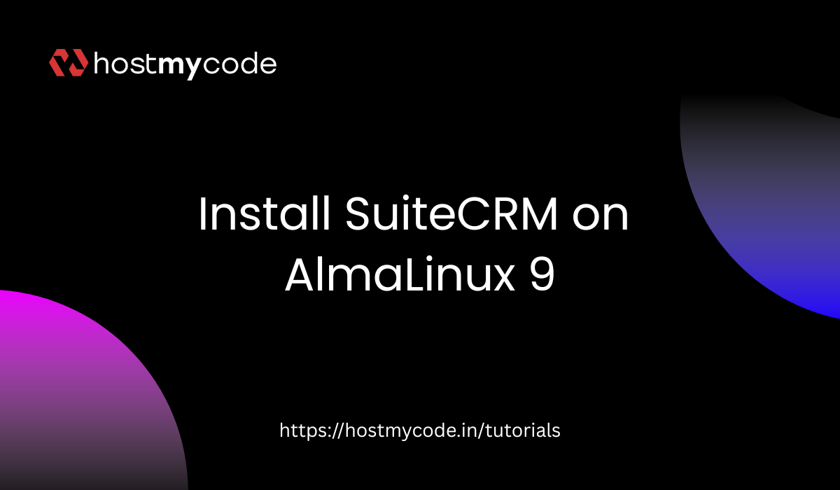 Install SuiteCRM on AlmaLinux 9 - HostMyCode