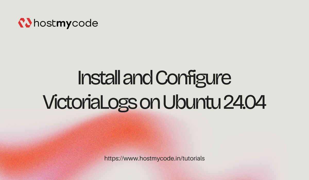 Install and Configure VictoriaLogs on Ubuntu - HostMyCode