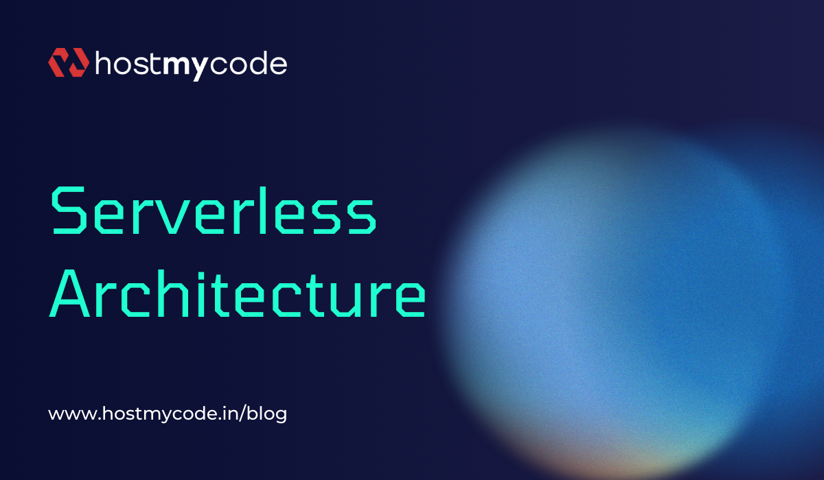 Serverless Architecture The Next Big Thing in Cloud Computing? - HostMyCode