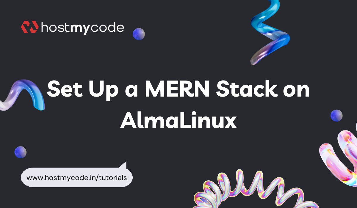How to Set Up a MERN Stack on AlmaLinux - HostMyCode