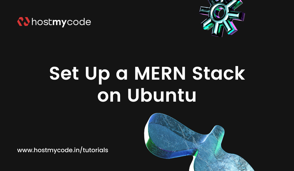 How to Set Up a MERN Stack on Ubuntu - HostMyCode
