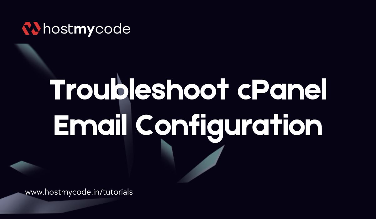 Troubleshoot cPanel Email Configuration - HostMyCode Troubleshoot cPanel Email Configuration - HostMyCode
