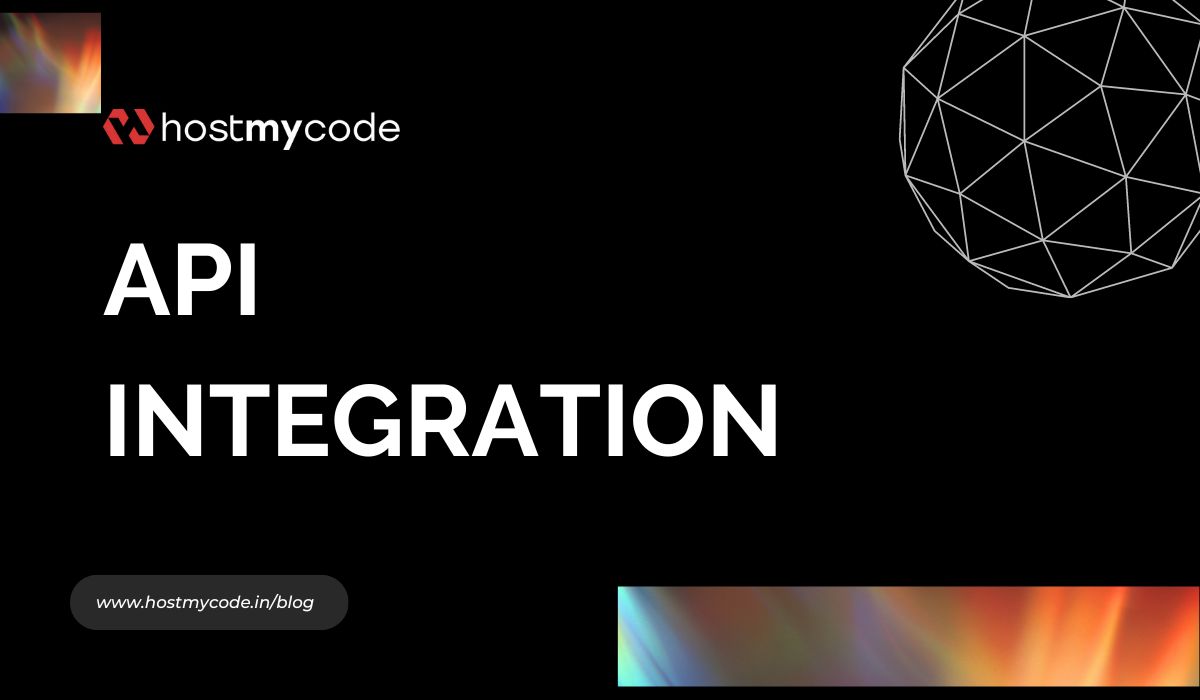 Basics of API Integration and Development - HostMyCode