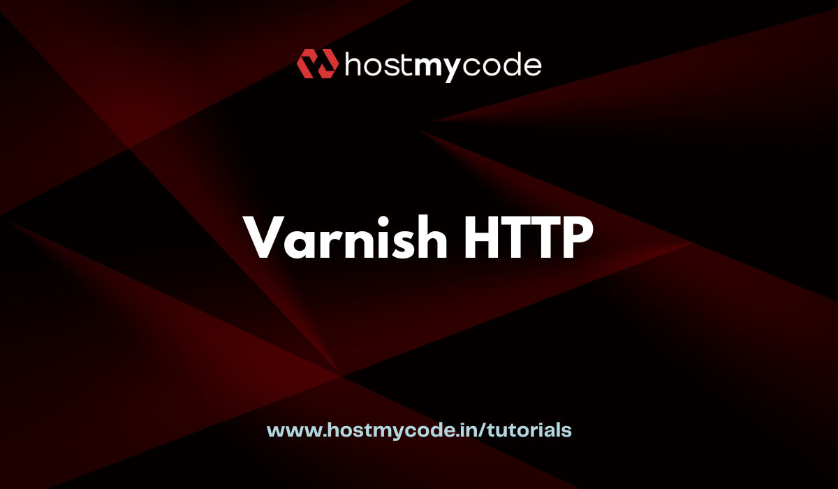 What is Varnish HTTP - HostMyCode
